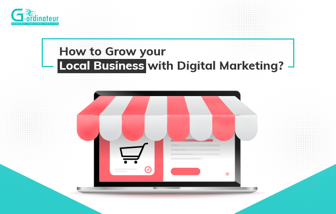 How to Grow your Local Business with Digital Marketing? | G-Ordinateur