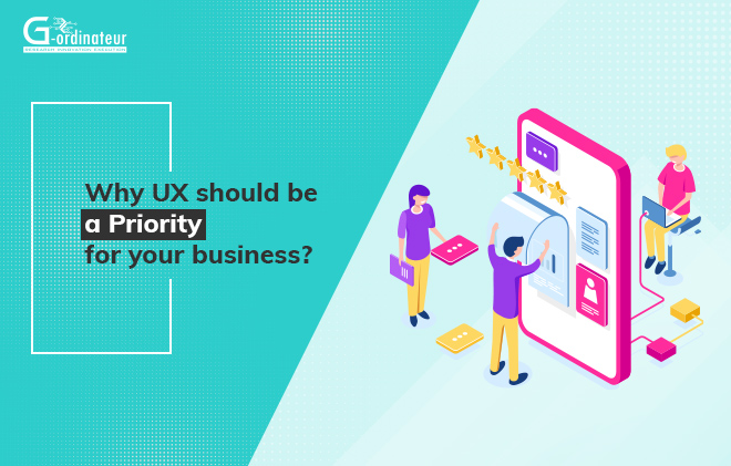 Why UX should be a Priority for your business? | G-Ordinateur